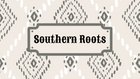 Southern Roots – Southern Roots